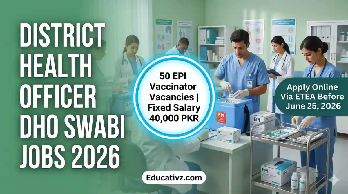 DHO Swabi Jobs 2026 | 50 EPI Vaccinator Vacancies Apply Online - Educativz